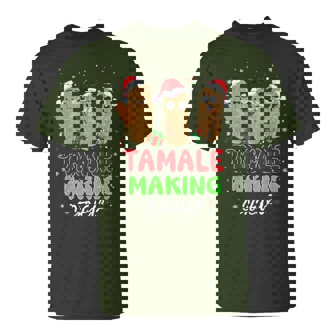 Tamale Making Crew Tamale Season Mexican Christma T-Shirt | Mazezy