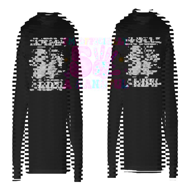 I'm Officially A Handful Five Cute 5Th Birthday Turning 5 Long Sleeve T ...