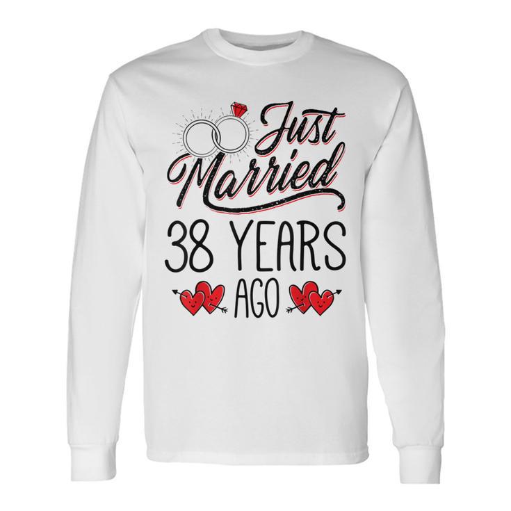Just Married 38 Years Ago Couple 38Th Anniversary Long Sleeve T-Shirt ...