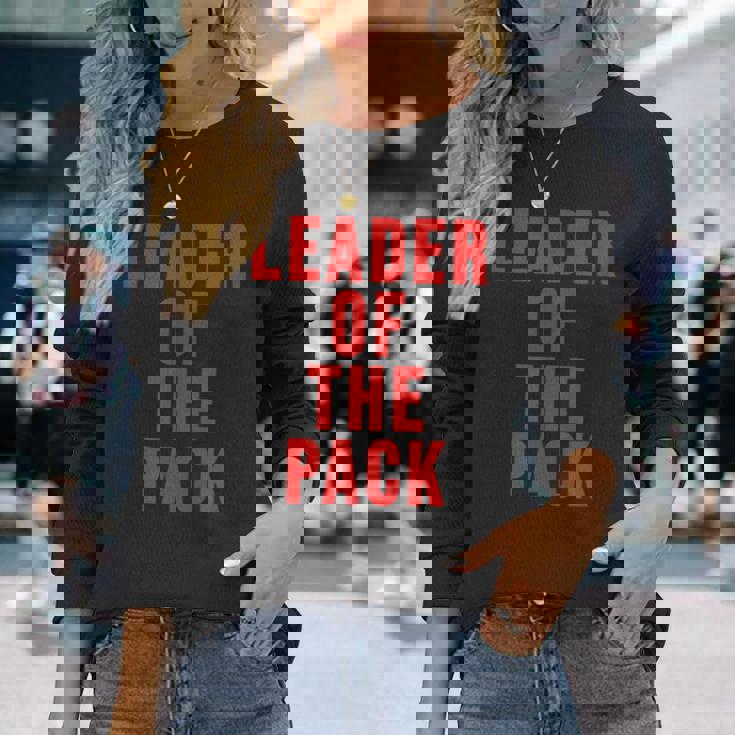 Leader Of The Pack Alpha Dog Mans Best Friend Long Sleeve T-Shirt ...