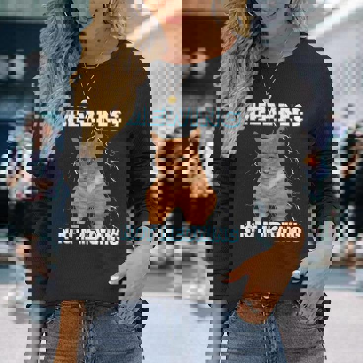 Mewing Not Meowing Cat Meme Feline Long Sleeve T-Shirt - Monsterry AU