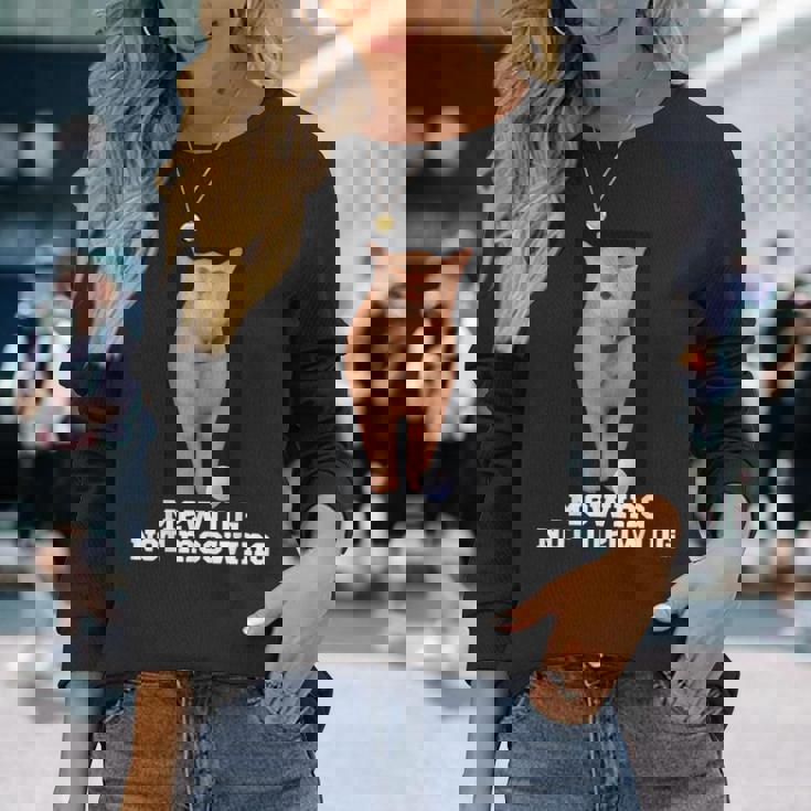 Mewing Not Meowing Meme Cat Meme Internet Memes Joke Long Sleeve T ...