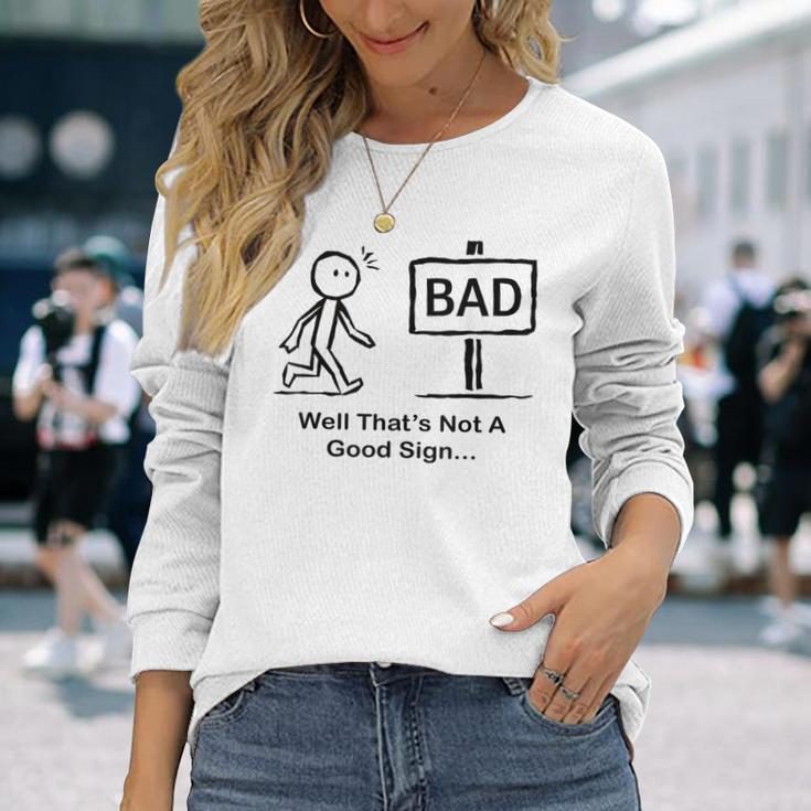 Well Thats Not A Good Sign Stick Figure Long Sleeve T-Shirt - Seseable