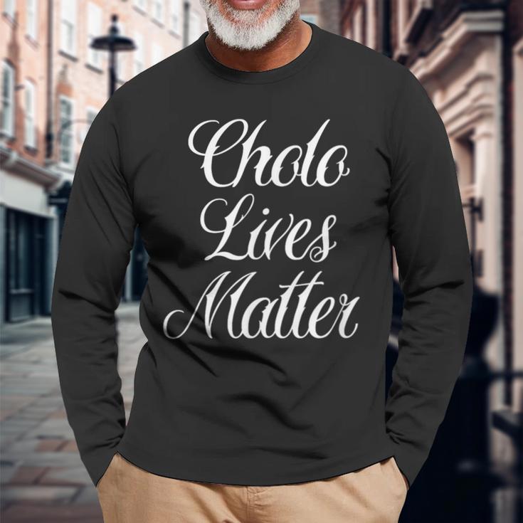 Cholo Lives Matter Latino Mexican Raza Chicano Oldies Brown Long Sleeve ...