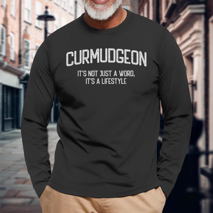 Curmudgeon It's Not Just A Word It's A Lifestyle Long Sleeve T-Shirt ...