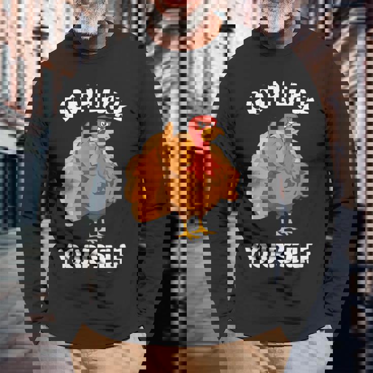 Go Pluck Yourself Flipping Bird Offensive Turkey Long Sleeve T-Shirt ...