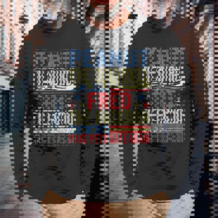 Peanut The Squirrel & Fred The Raccoon Make Pets Safe Again Long Sleeve ...