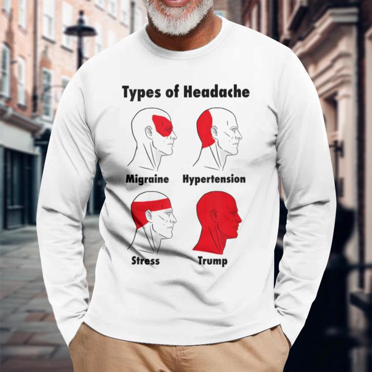 Donald Trump Types Of Headache Meme Long Sleeve T-Shirt - Monsterry