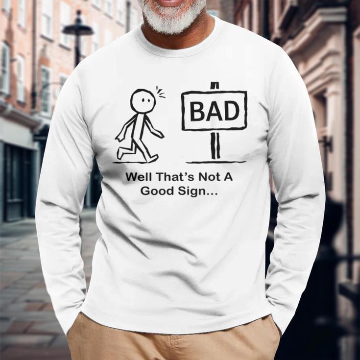 Well Thats Not A Good Sign Stick Figure Long Sleeve T-Shirt - Seseable