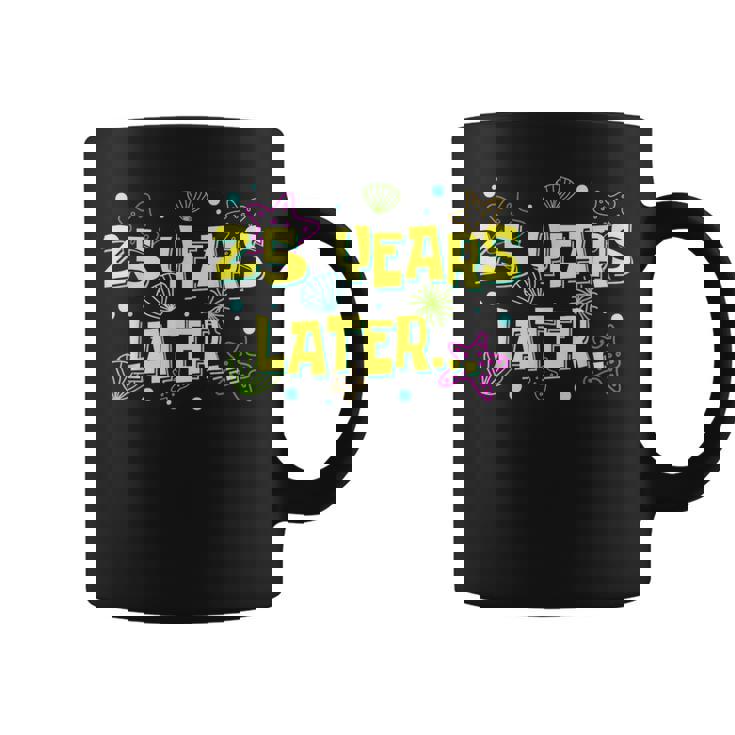 25 Years Later 25 Years Old Meme 25Th Birthday Party Coffee Mug - Thegiftio UK