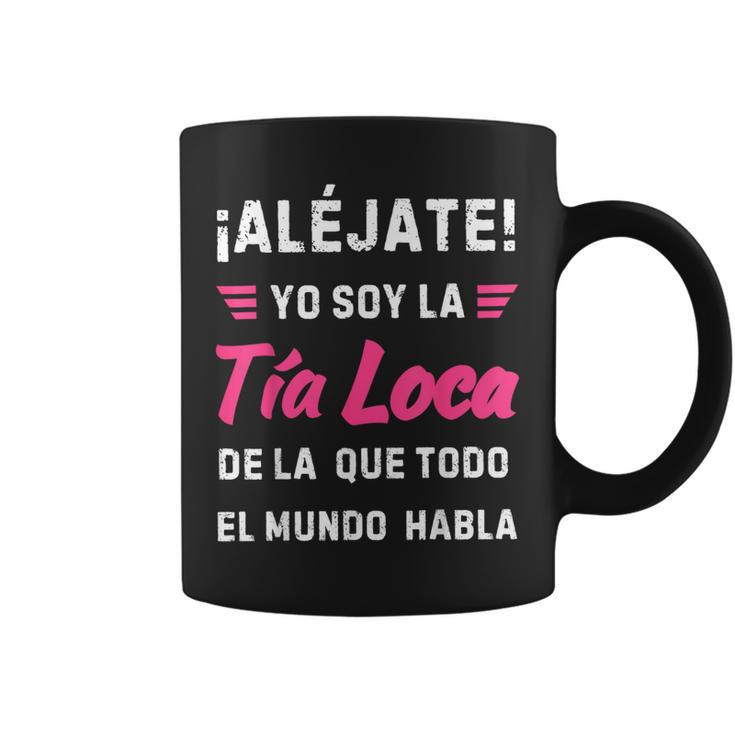 Alejate Yo Soy La Tía Loca Que La Que Todo El Mundo Habla Camiseta ...