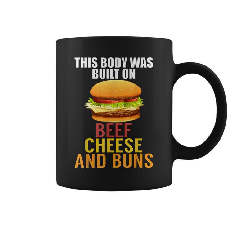 This Body Was Built On Beef Cheese & Buns Cheeseburger Coffee Mug ...