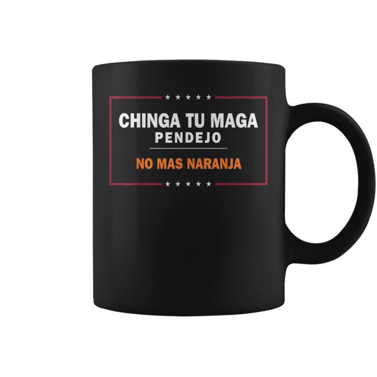 Chinga Tu Maga Pendejo No Mas Naranja Coffee Mug | Mazezy