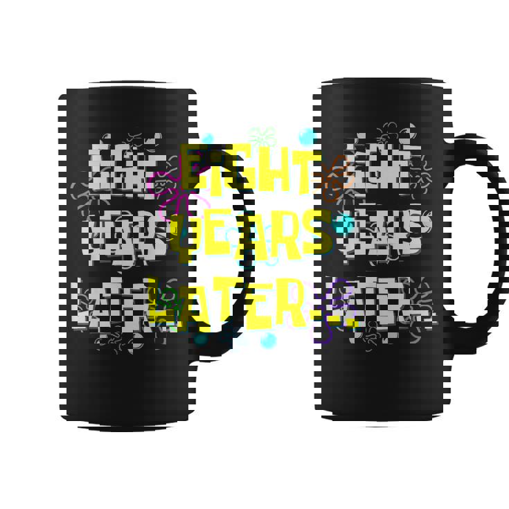 Eight Years Later 8Th Birthday Party 8 Year Old Meme Coffee Mug | Mazezy
