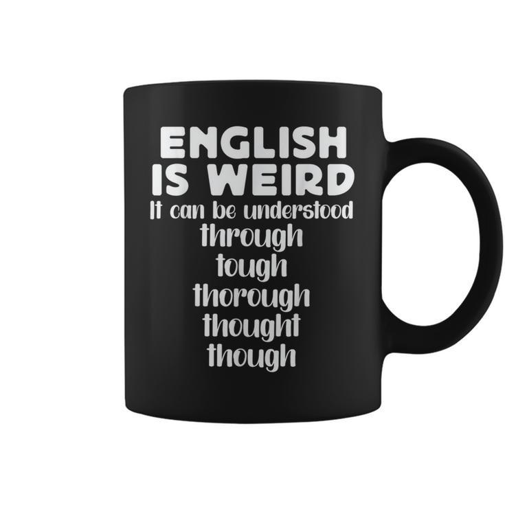 English Is Weird English Teacher Grammar Teacher Coffee Mug | Mazezy