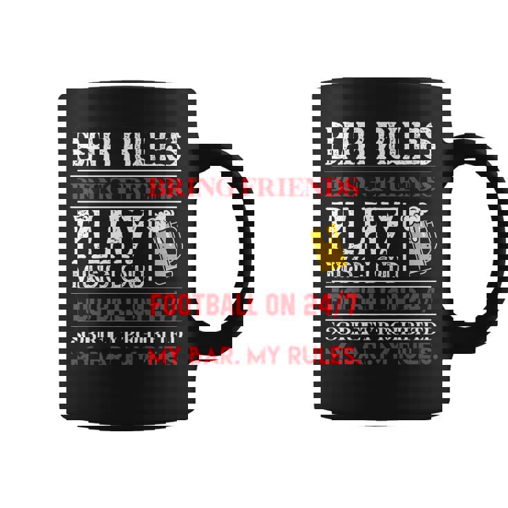 Bar Rules Friends Music Football Sobriety My Bar Coffee Mug - Monsterry