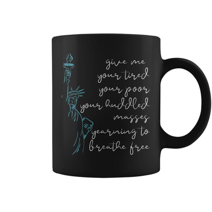 Give Me Your Poor Huddled Masses Statue Of Liberty Meme Coffee Mug ...