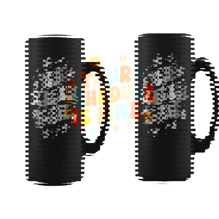 Groovy Your Schedule Is Fine School Counselor Coffee Mug | Mazezy
