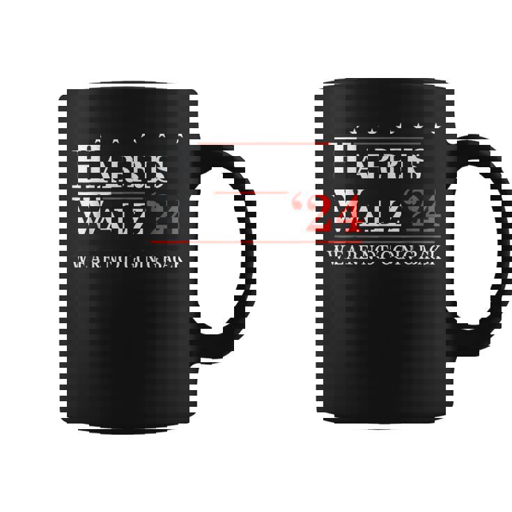 Harris Waltz We Are Not Going Back Kamala Harris 2024 Coffee Mug | Mazezy