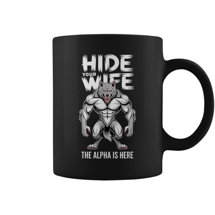 Hide Your Wife The Alpha Is Here Sigma Meme Graphic Coffee Mug | Mazezy
