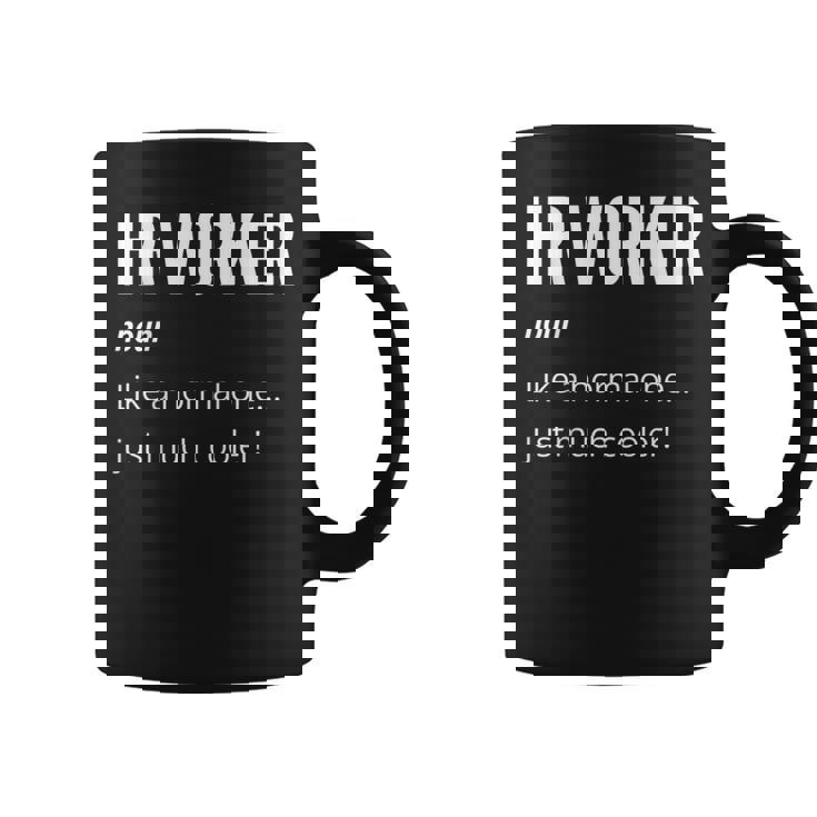 Hr Worker Noun Like A Normal One Just Much Cooler Coffee Mug - Monsterry