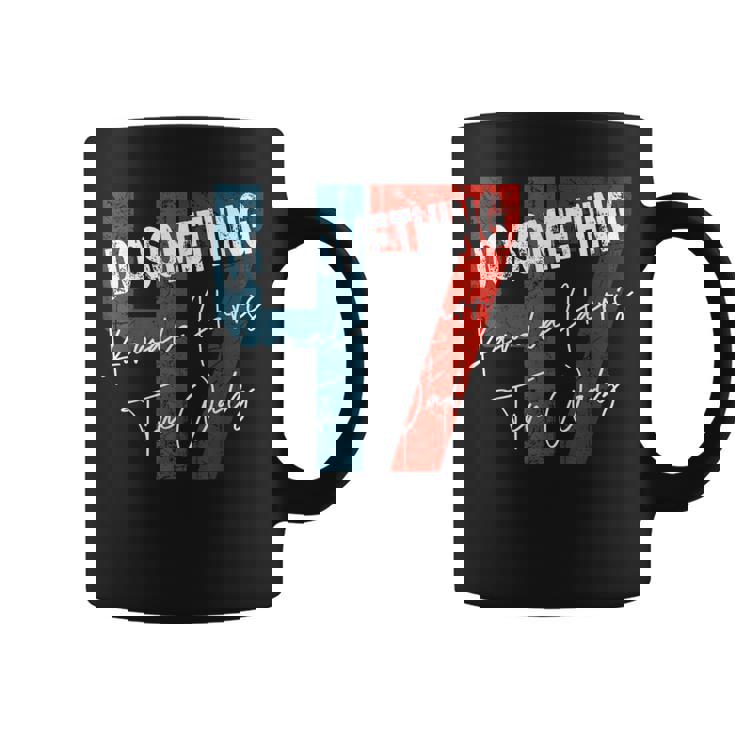 Kamala Harris Do Something Harris Walz Do Something Coffee Mug | Mazezy