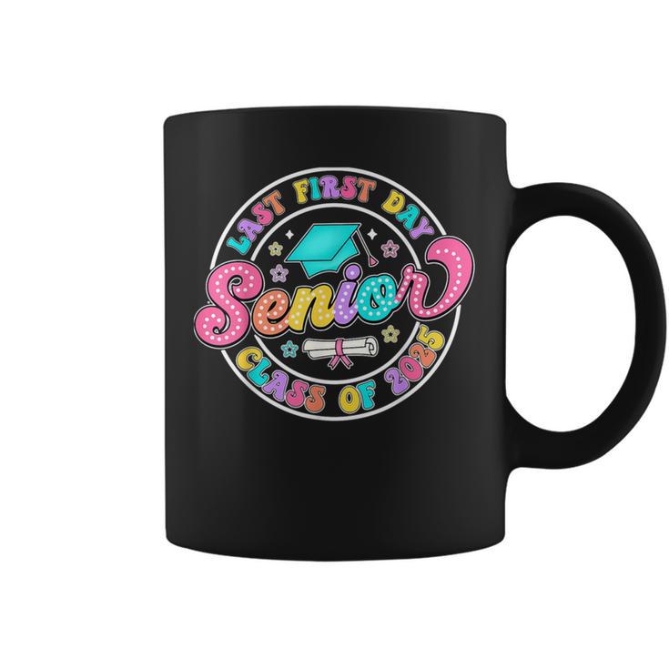 My Last First Day Senior Class Of 2025 Back To School Coffee Mug ...