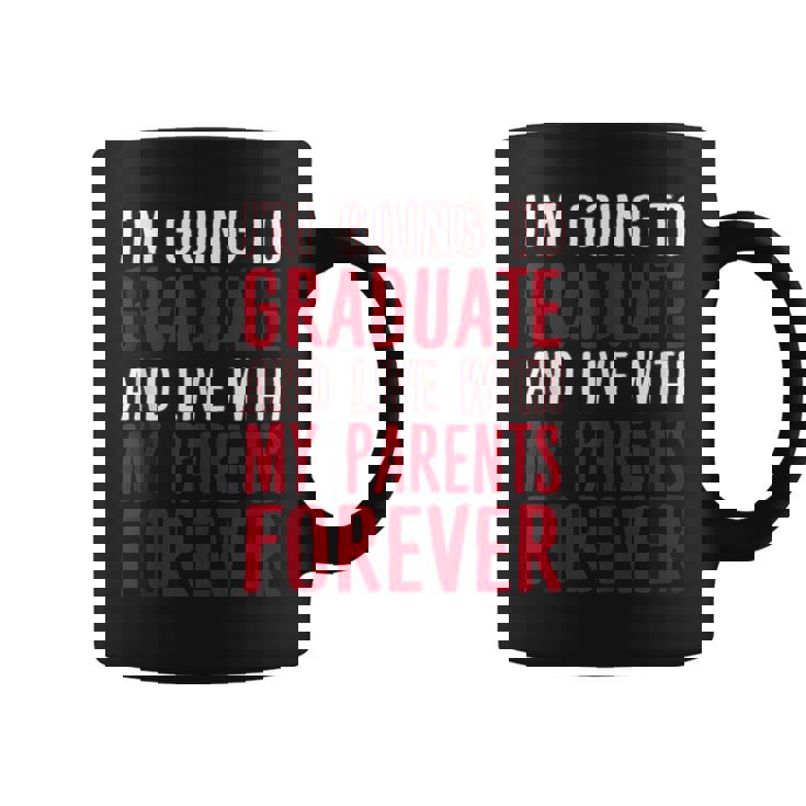 Live Parents Forever High School College Graduation Graduate Coffee Mug ...