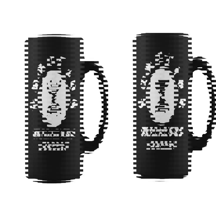 I Love Genetic Science Mutation Happen Dna Quotes Coffee Mug - Monsterry