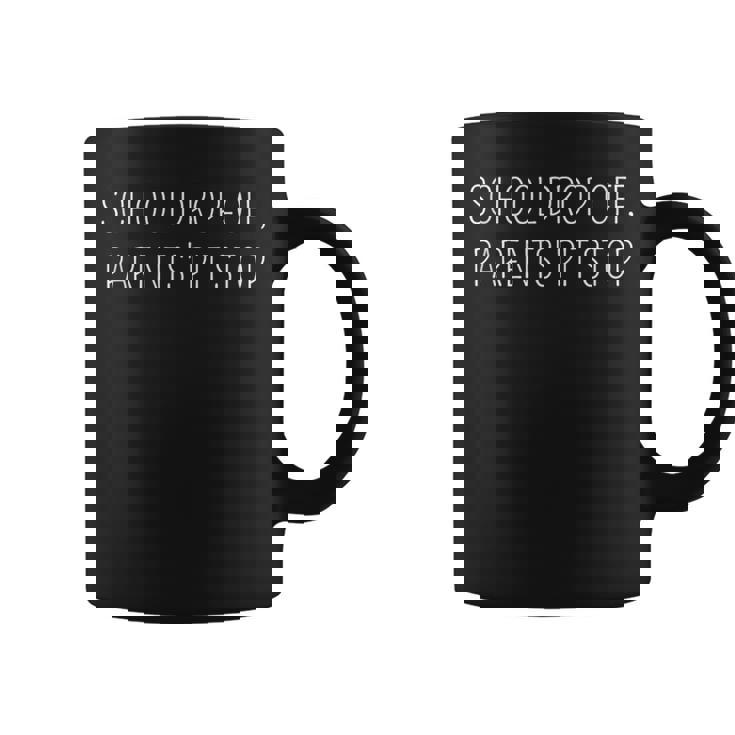 School Drop-Off Parents' Pit Stop Parenting Coffee Mug - Monsterry
