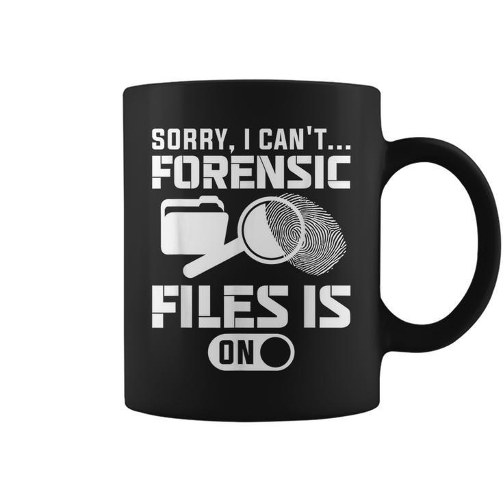 Sorry I Can't Forensic Files Is On Forensic Investigator Graphic Print ...