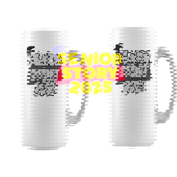 Senior 2025 Story Class Of 2025 Back To School 2025 Grad 25 Coffee Mug ...