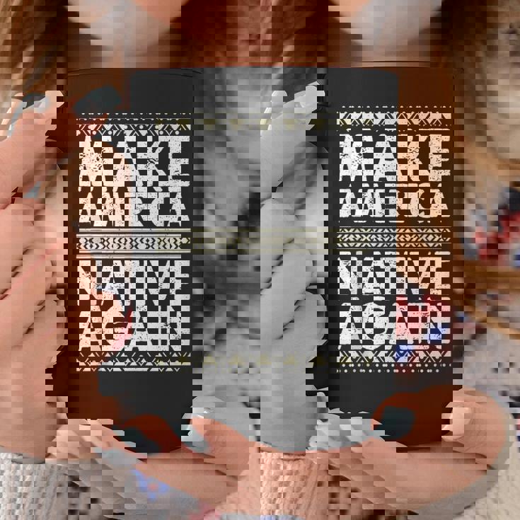 Make America Native Indigenous People Rights Activist Coffee Mug ...