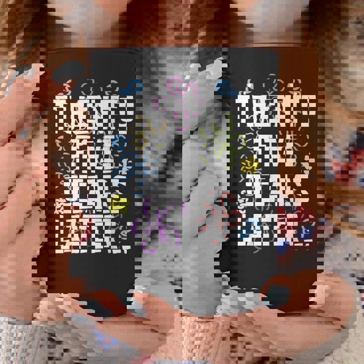 Twenty Five Years Later 25 Year Old Birthday Men Coffee Mug - Monsterry