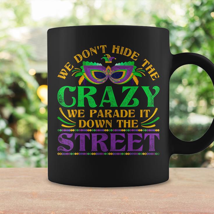 We Dont Hide The Crazy We Parade It Mardi Gras Coffee Mug - Monsterry