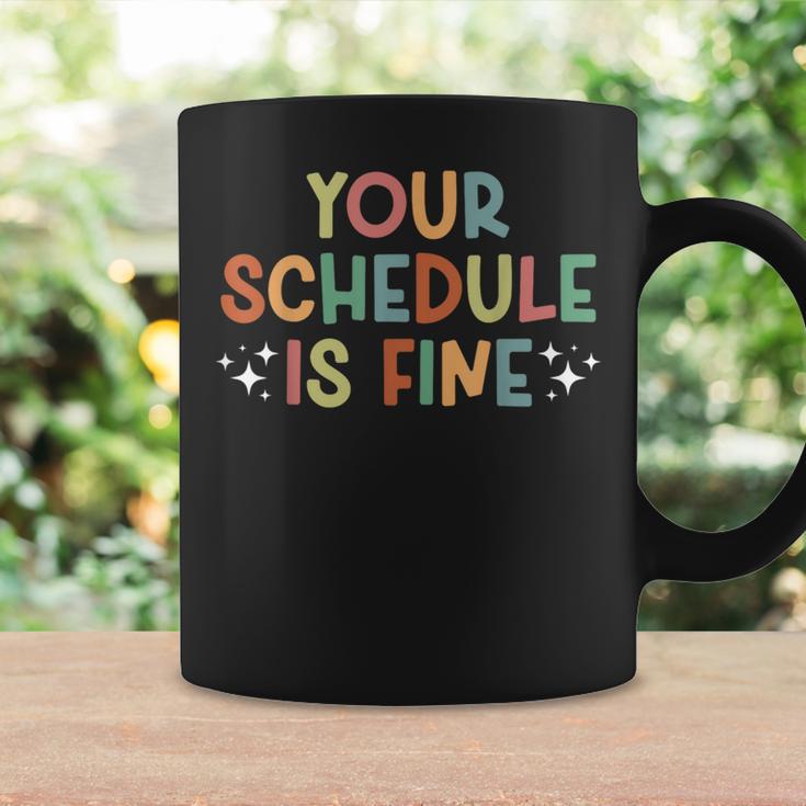 Your Schedule Is Fine School Counselor School Counseling Coffee Mug ...