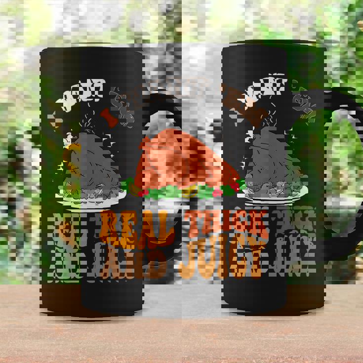 I Want 'Em Real Thick And Juicy Inappropriate Thanksgiving Coffee Mug ...