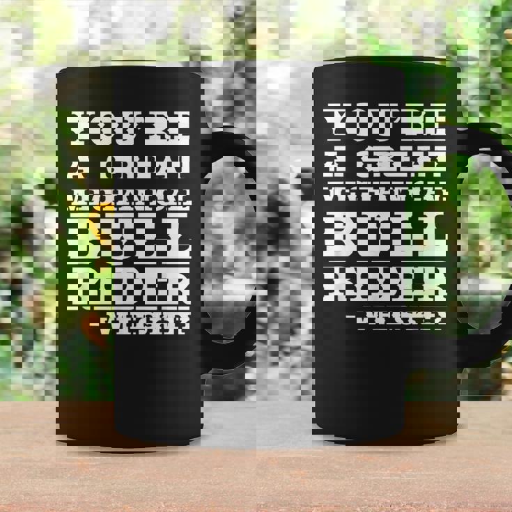 You'Re a Great Mechanical Bull Rider Graphic Print Coffee Mug - Monsterry