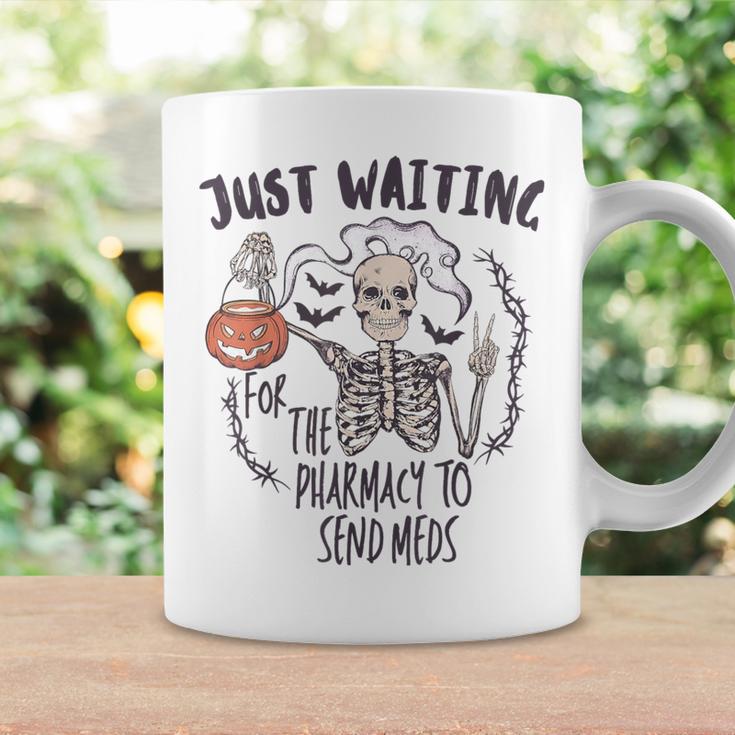 Skeleton Just Waiting For The Pharmacy To Send Meds Coffee Mug - Monsterry