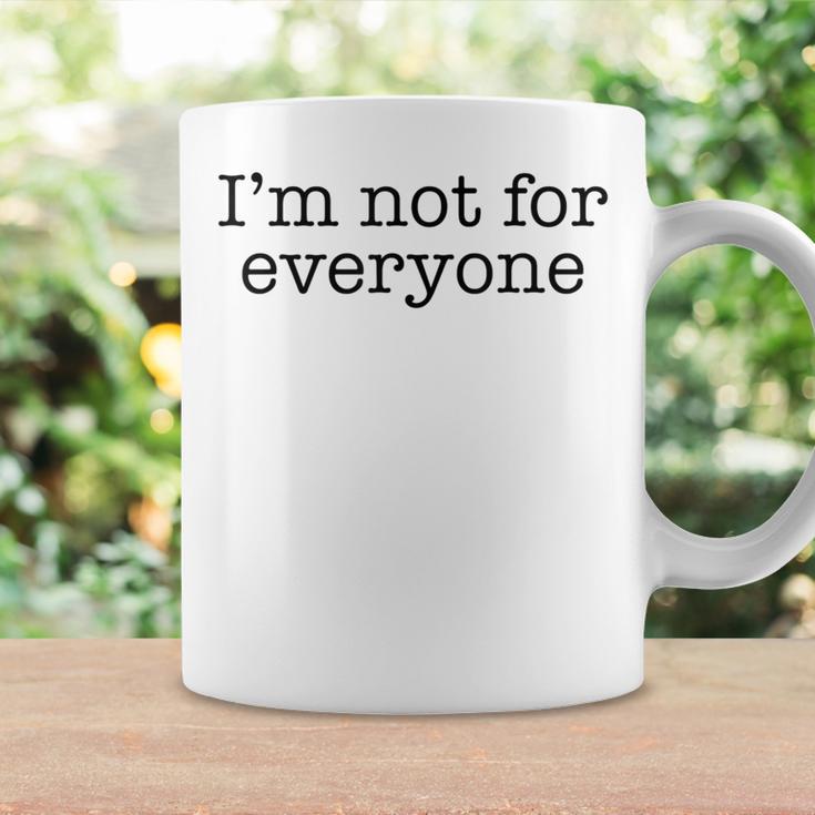 I'm Not For Everyone Self Acceptance Okay Meme Coffee Mug - Monsterry
