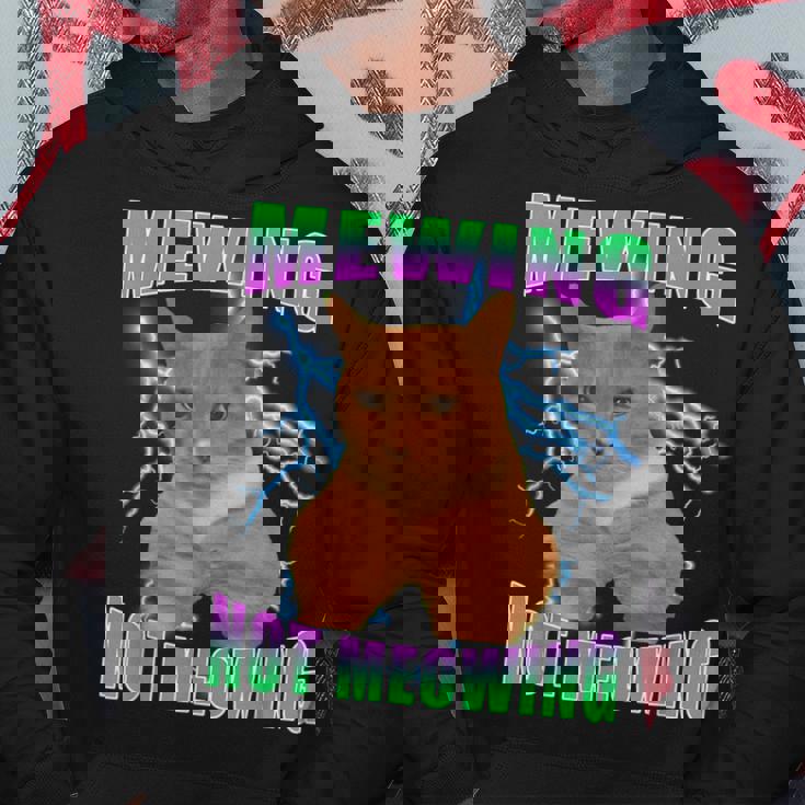 Cat Meme Mewing Not Meowing Hilarious Hoodie - Monsterry