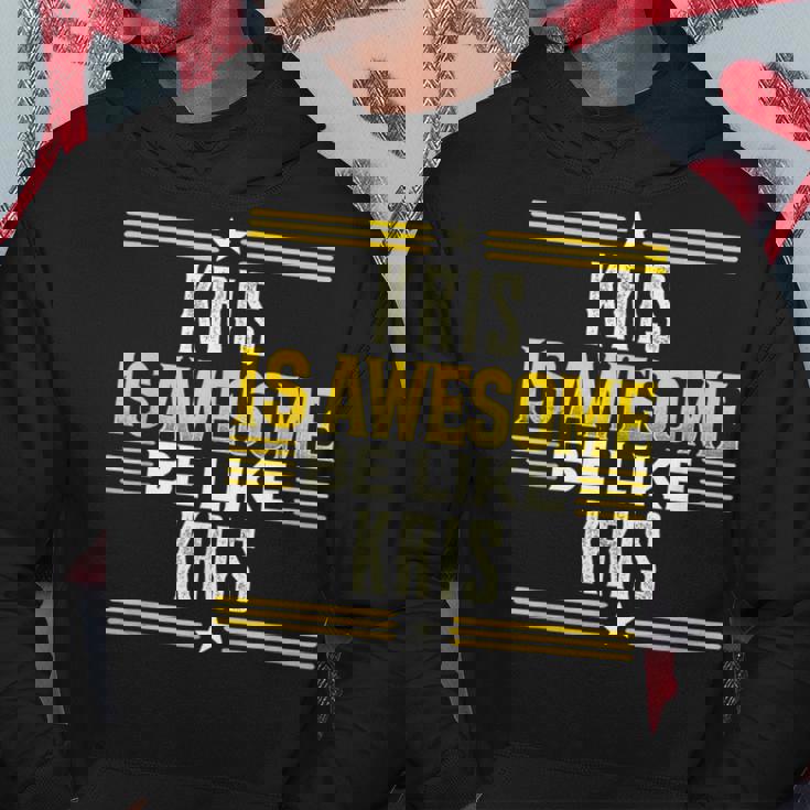 Kris Is Awesome Be Like Kris Name Kris Hoodie - Monsterry