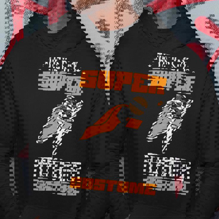 This Is My Super Reporter Costume Reporter Facts Journalist Hoodie ...