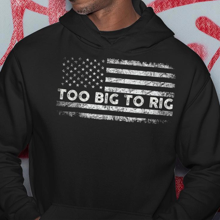 Trump 2024 Too Big To Rig Pro Trump 24 Conservative Election Hoodie ...