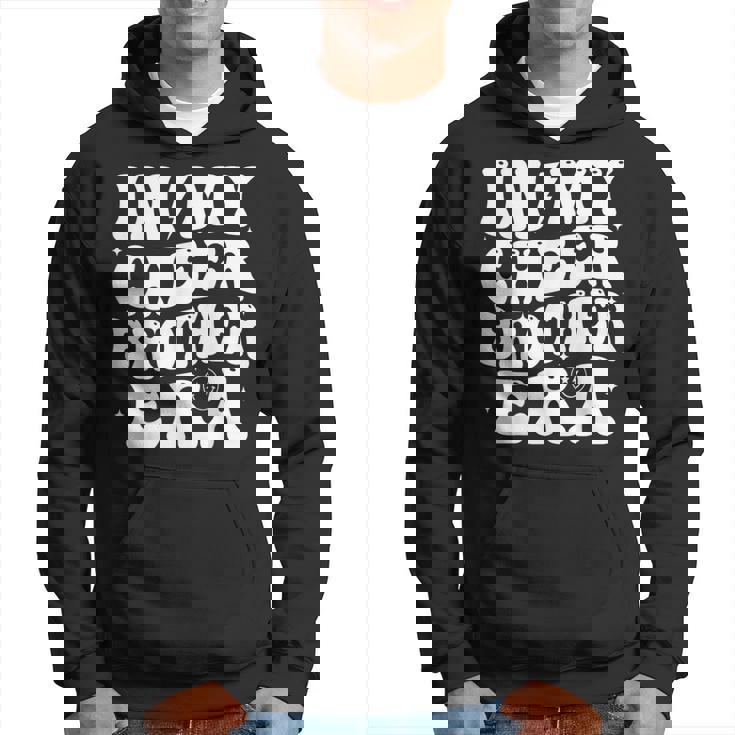 In My Cheer Brother Era Cheerleading Sports Cheerleader Bro Hoodie | Mazezy