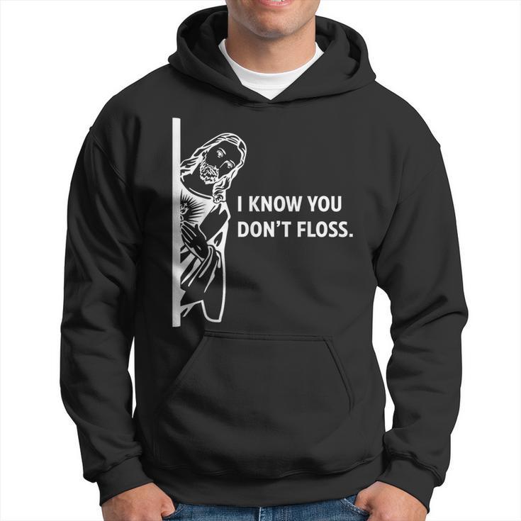 Dental Hygienist Jesus I Know You Don't Floss Hoodie - Monsterry