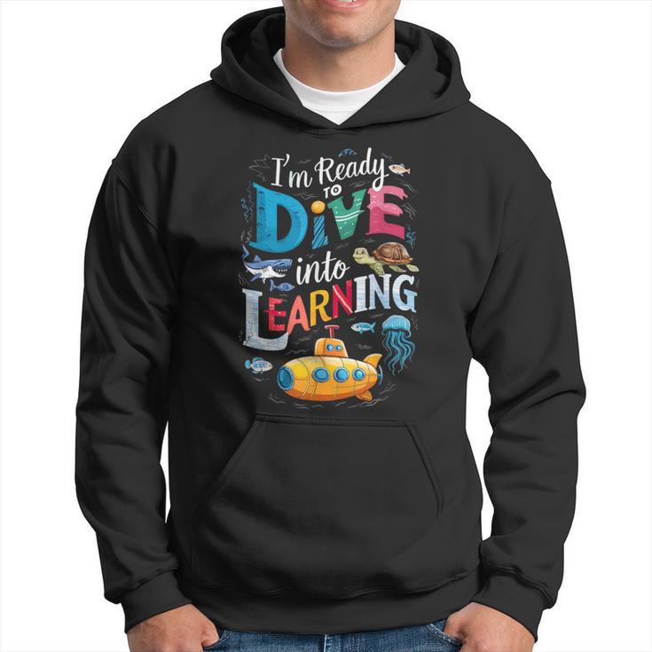 I'm Ready To Dive Into Learning Back To School Submarine Hoodie - Monsterry