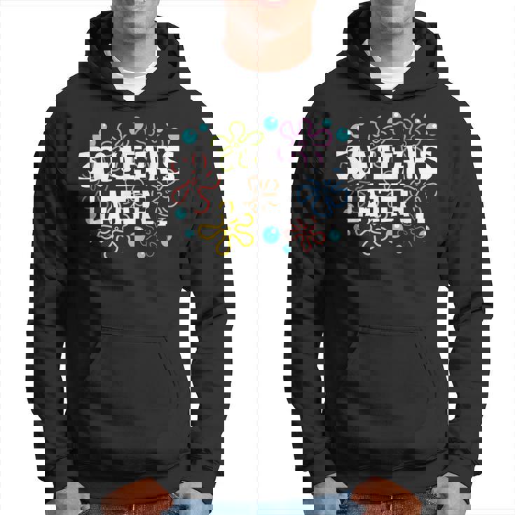 Thirty Years Later 30 Year Old 30Th Birthday Party Hoodie - Seseable