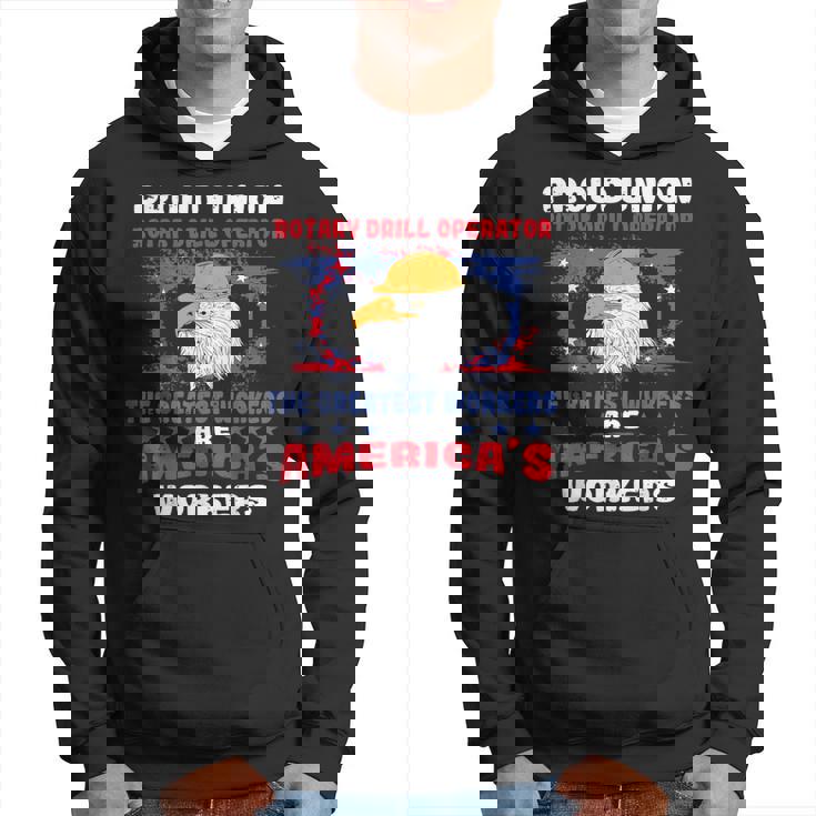 Union Rotary Drill Operator For Patriotic Workers Hoodie - Monsterry