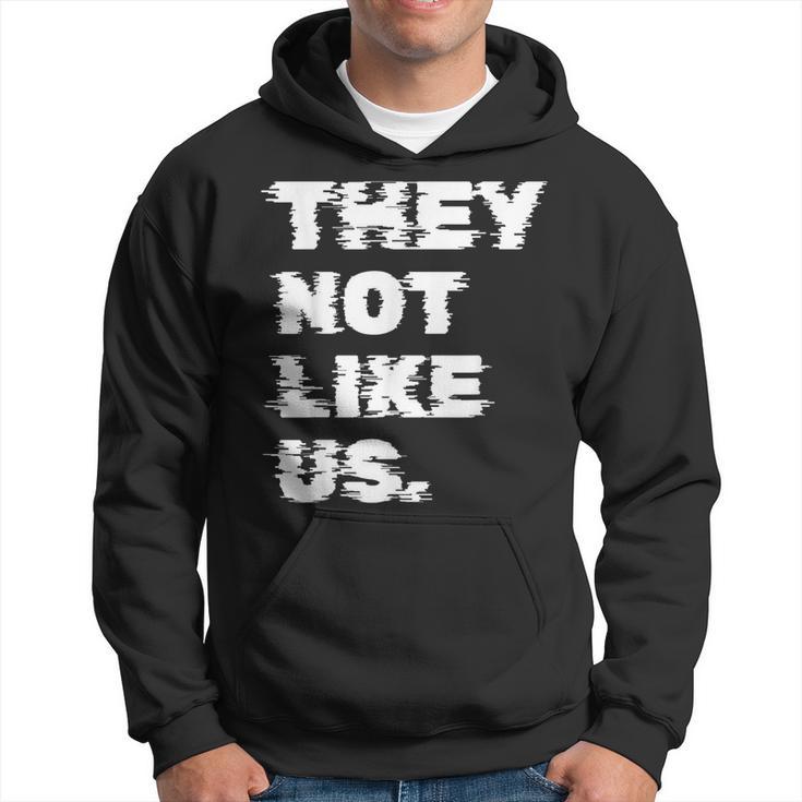They Not Like Us Hoodie | Mazezy